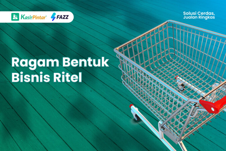 Bisnis Ritel: Pengertian, Peran, Ragam, dan Contohnya - Fazz Indonesia