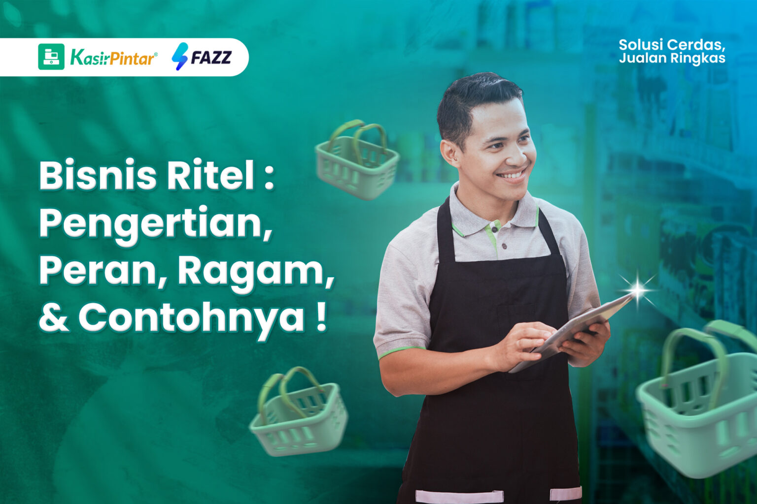 Bisnis Ritel: Pengertian, Peran, Ragam, dan Contohnya - Fazz Indonesia